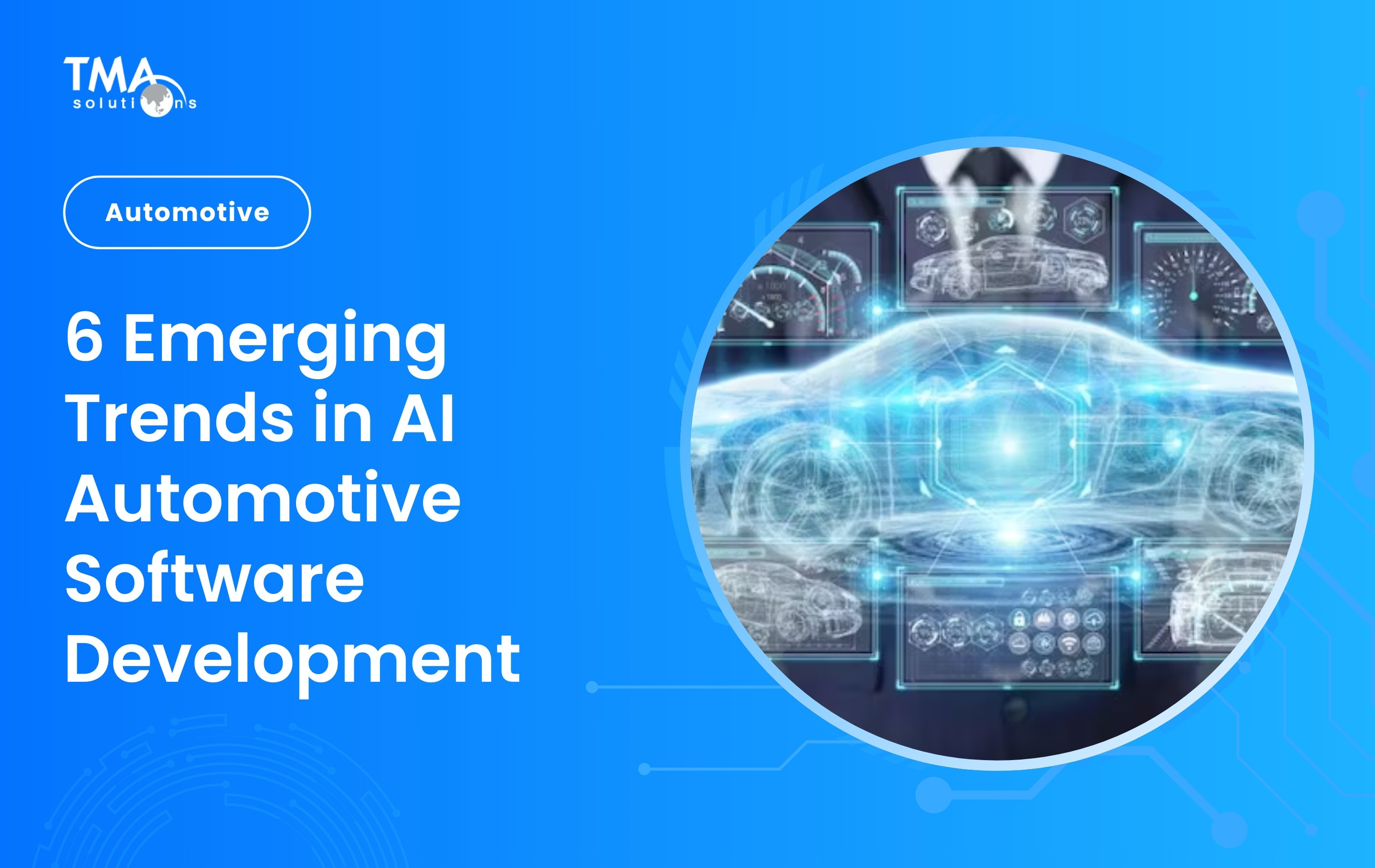 Top 6 Trends in AI Automotive Software Development for 2024