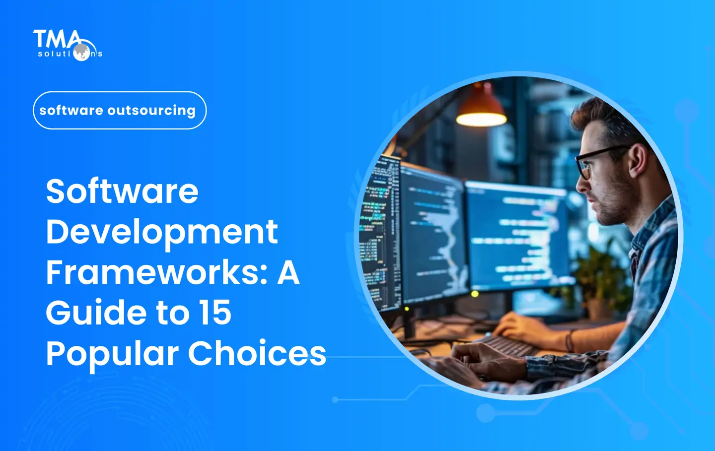 A Comprehensive Guide To 15 Software Development Frameworks