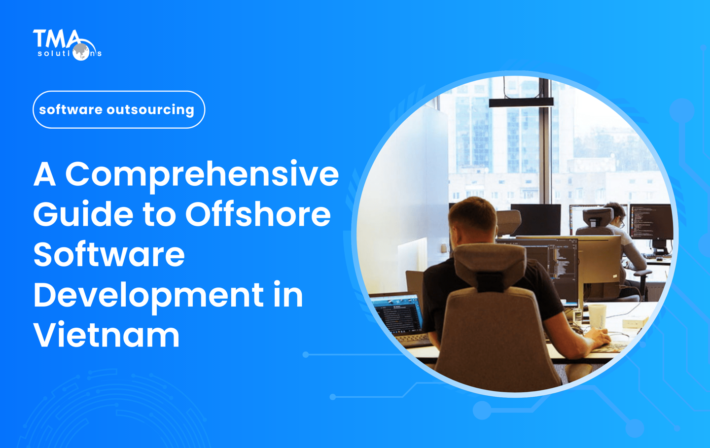 Offshore Software Development: A Comprehensive Guide
