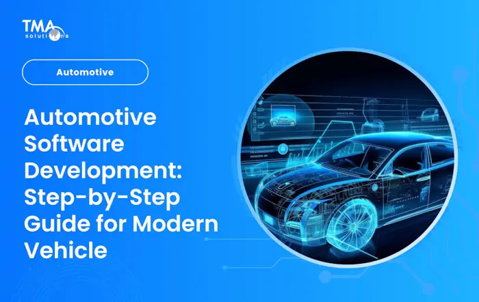 Automotive Software Development Process: A Complete Guide