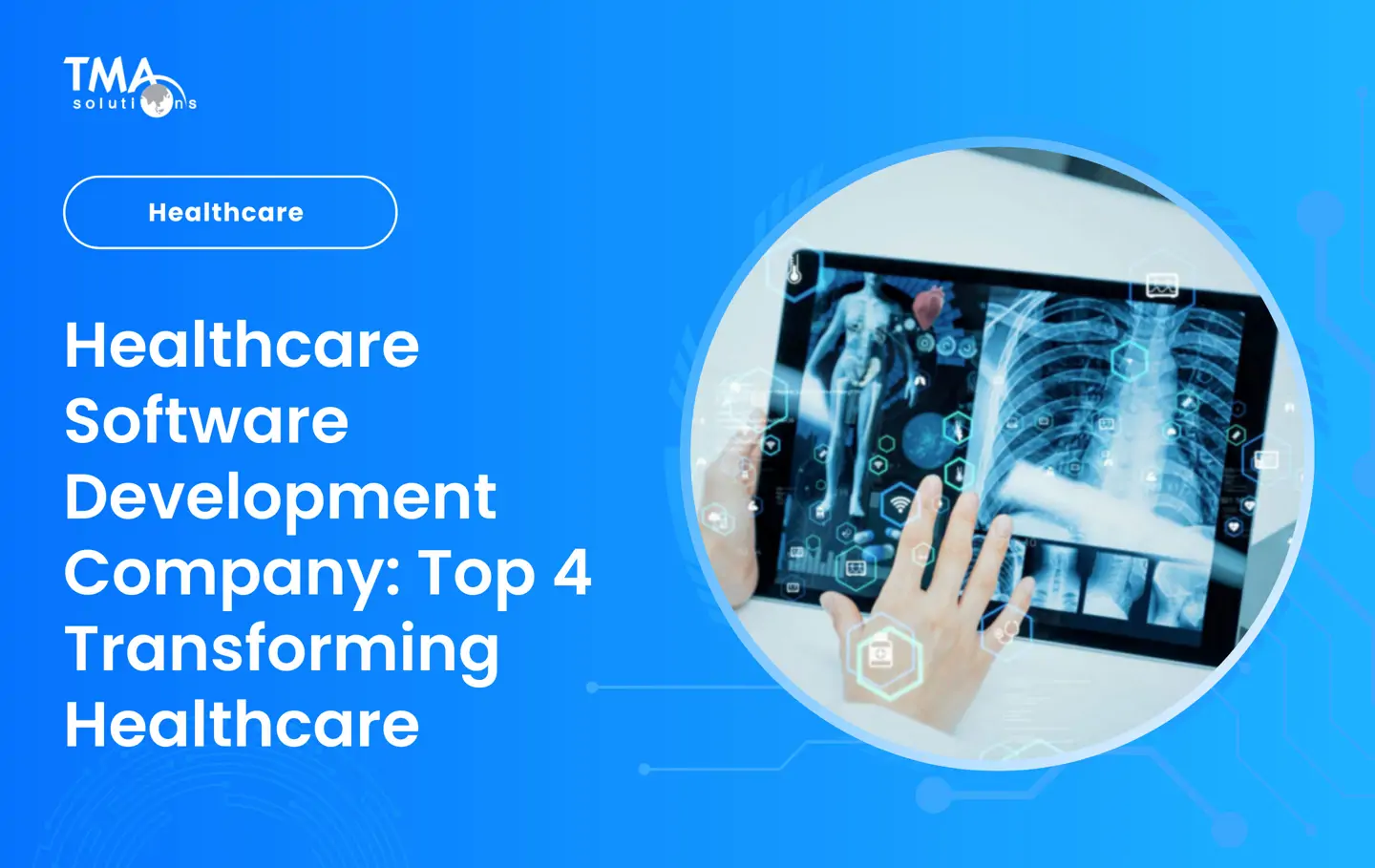 Healthcare Software Development Company: Top 4 to Know