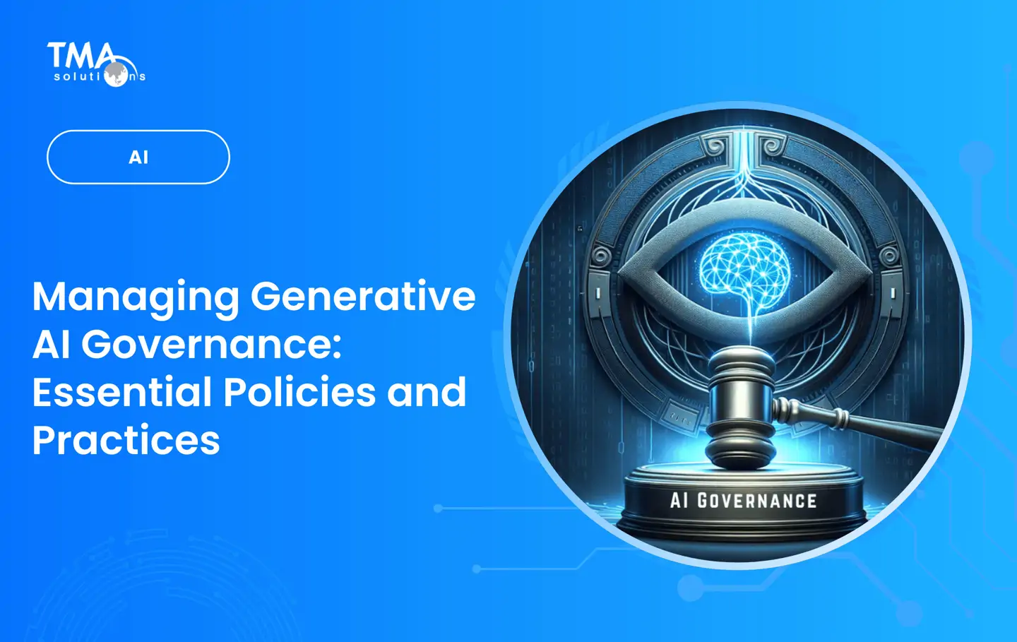 Managing Generative AI Governance: Policies and Practices