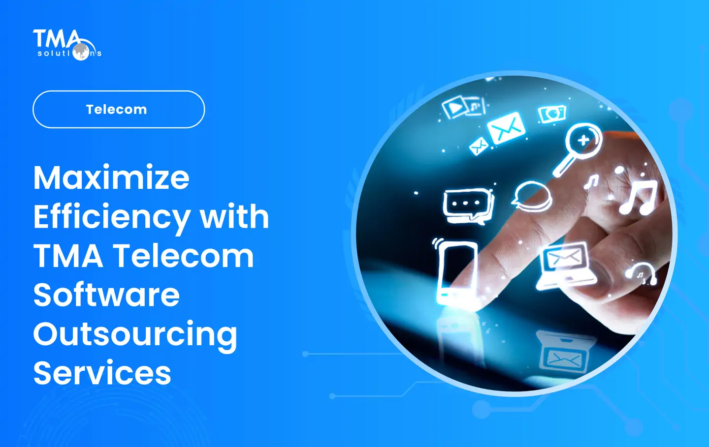 Telecom Software Outsourcing By Tma Solutions Boost Efficiency