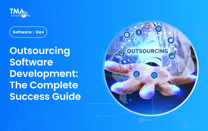 Complete Guide to Successful Software Development Outsourcing