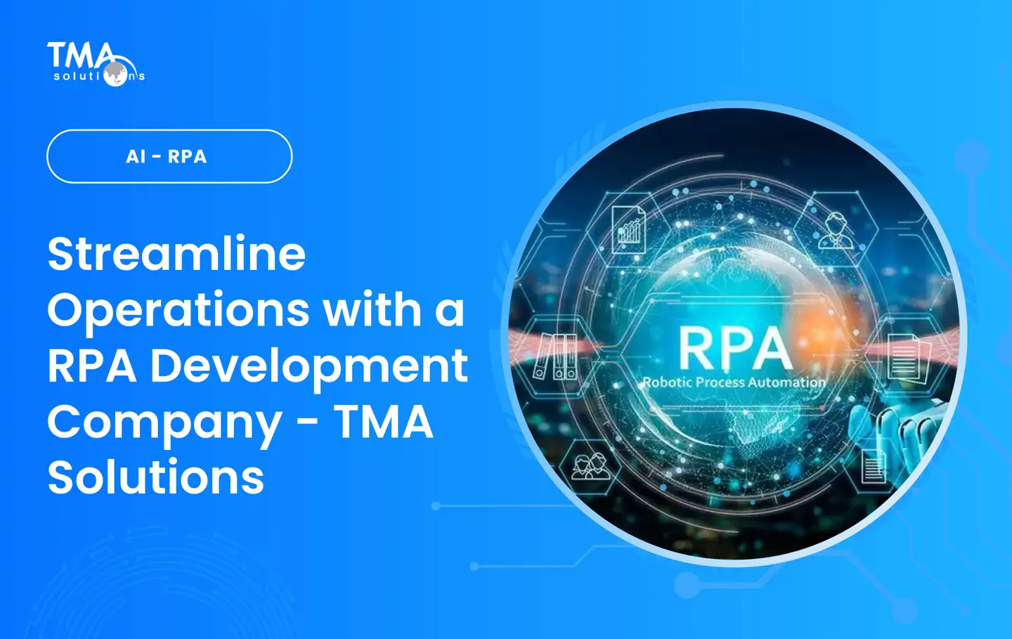 TMA Solutions: Leading RPA Development Company for Operations