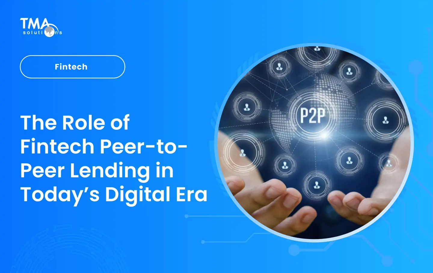 Fintech Peer-to-Peer Lending: A Guide for the Digital Age