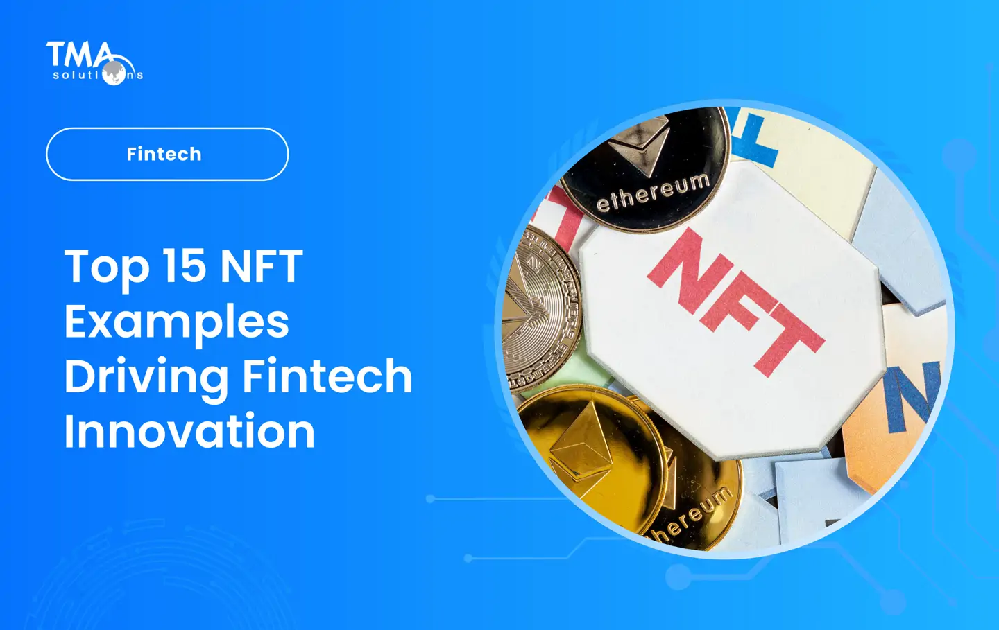 15 NFT Examples: Creative Solutions for Fintech Industry