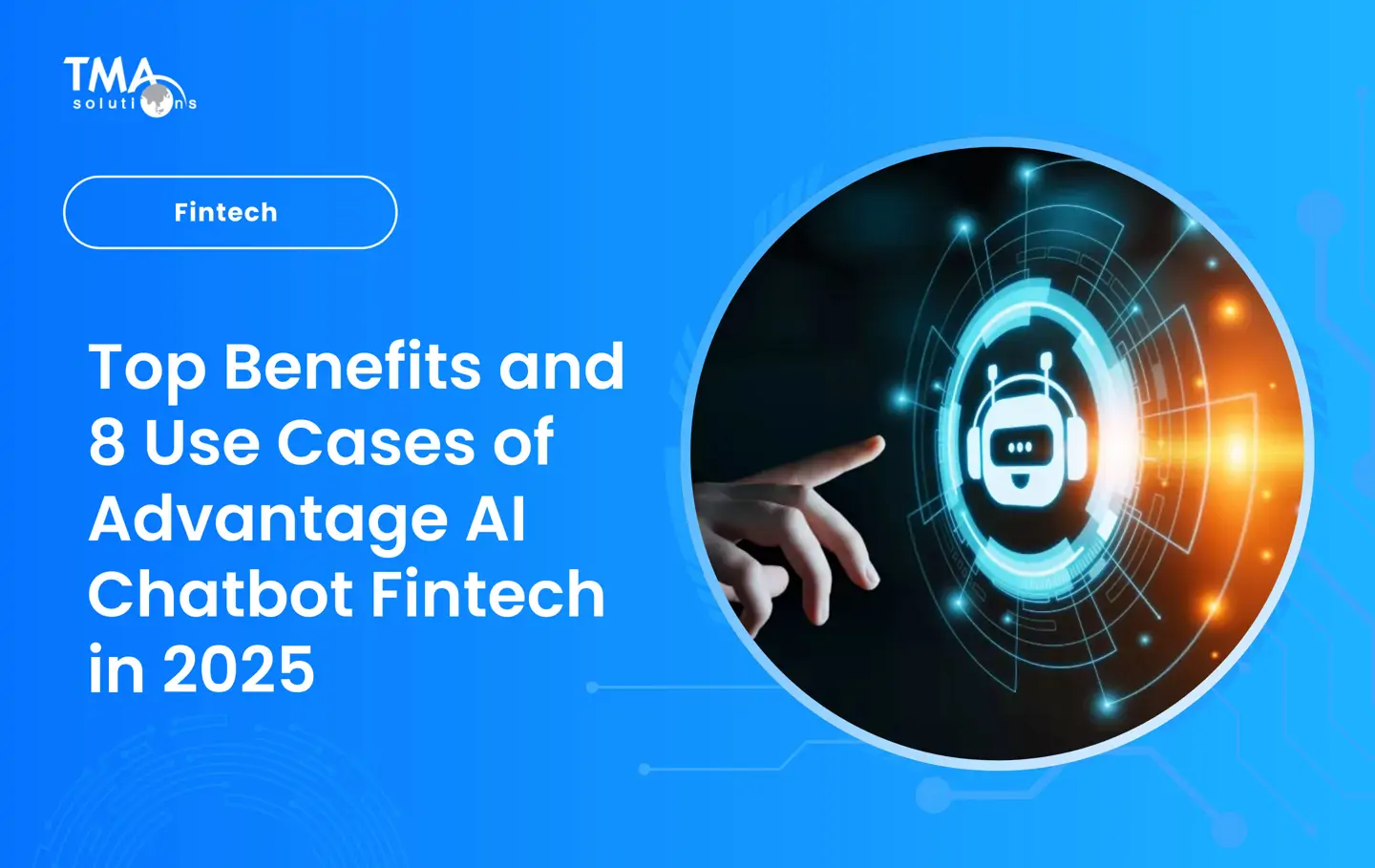 AI Chatbot Fintech: Key Benefits and Use Cases for 2025
